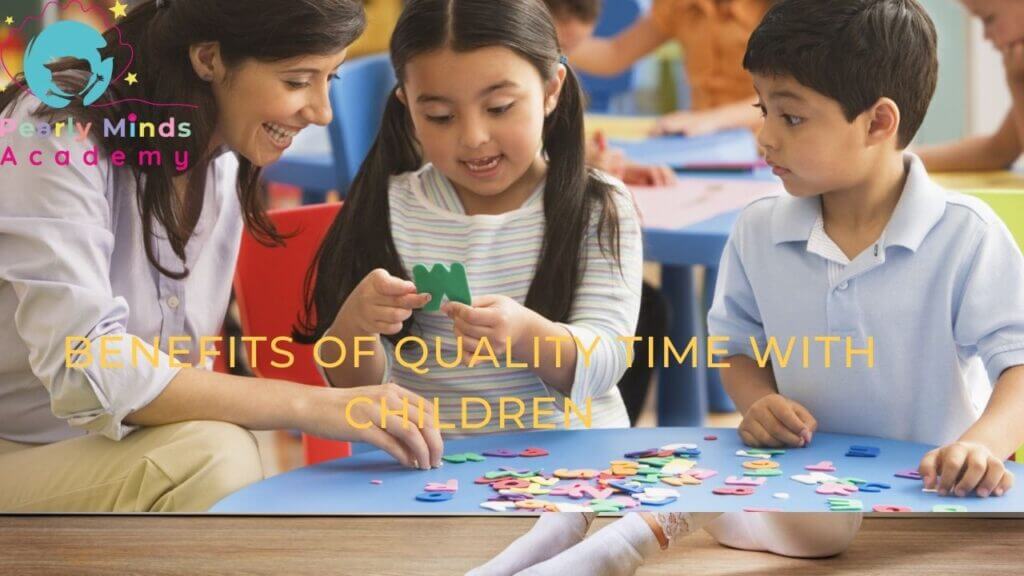 Benefits of Quality Time with Children: Let's find out - pearlyminds